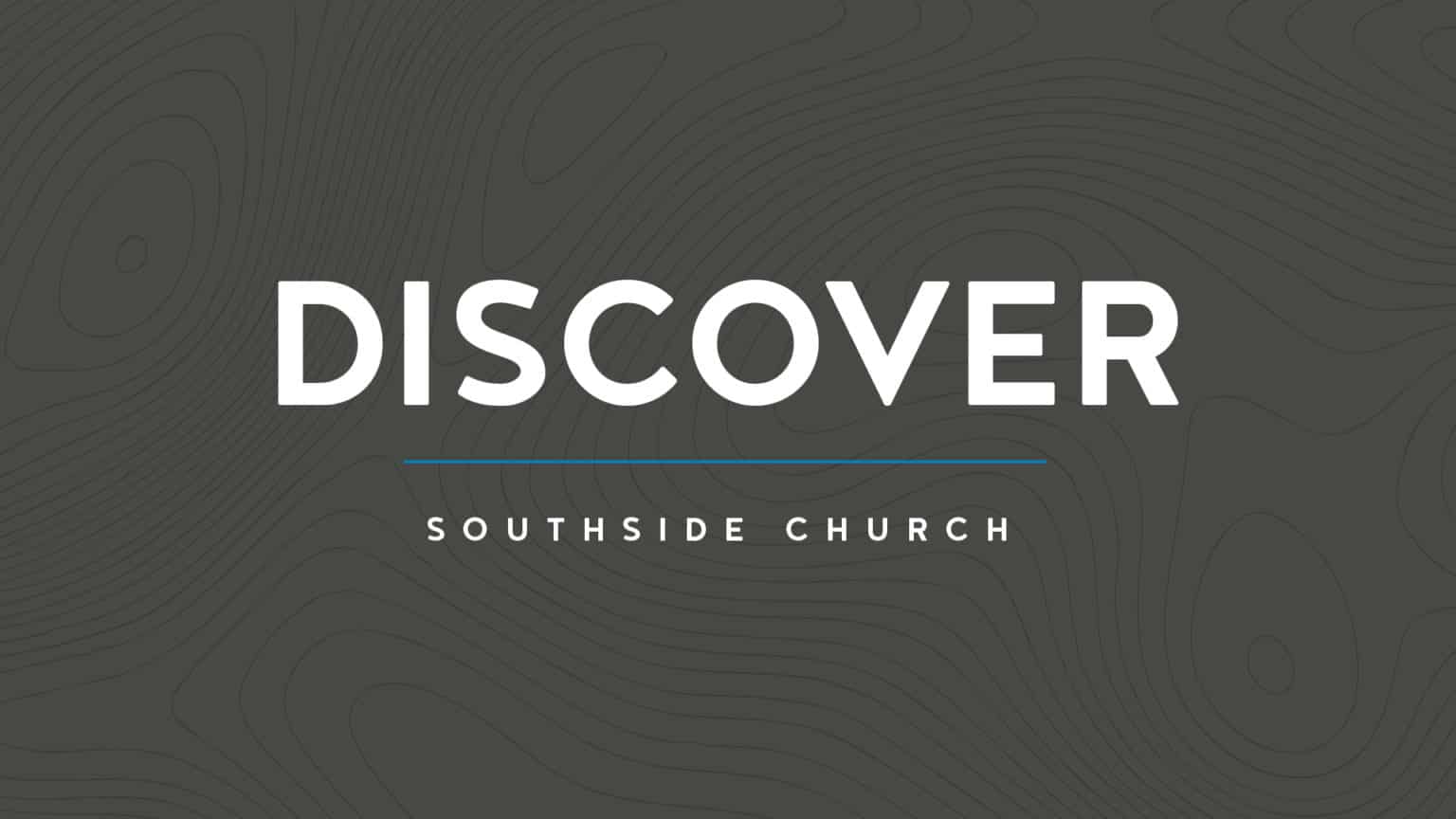 Discover | Southside Church